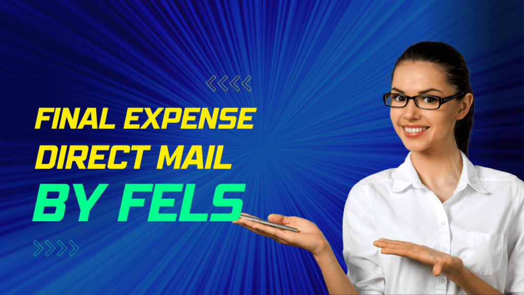 Final Expense Direct Mail leads by FELS